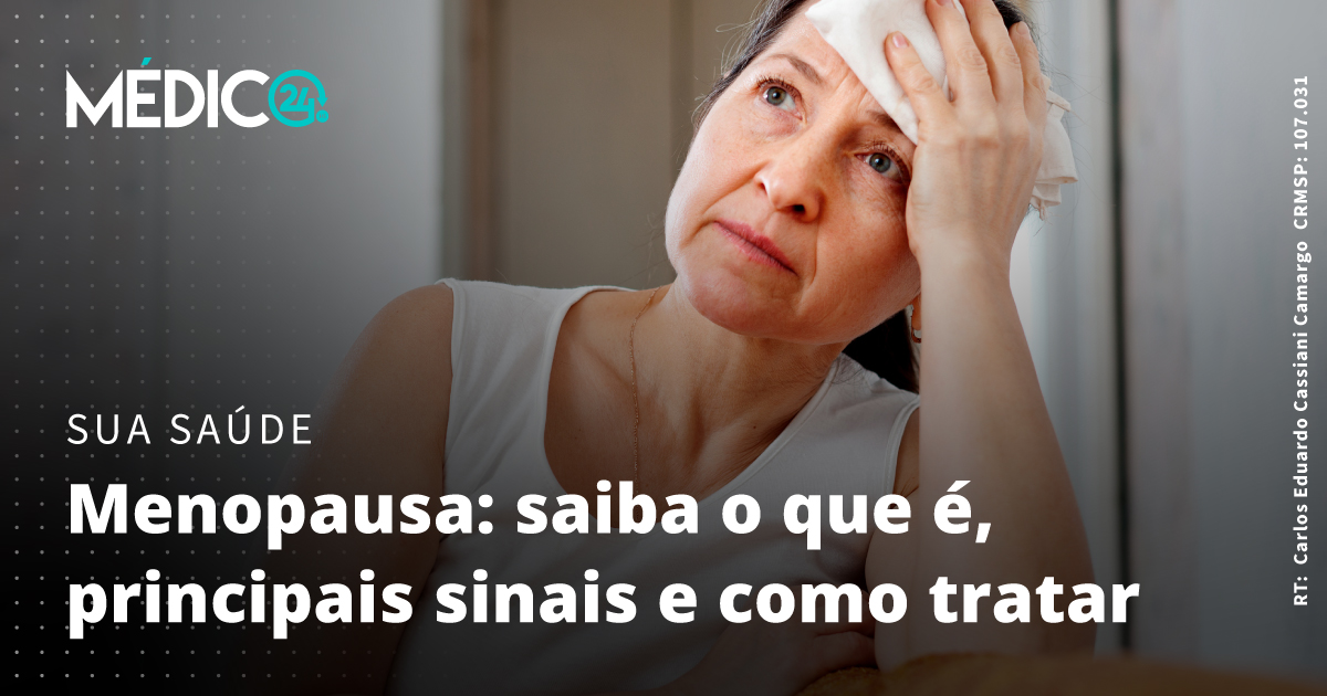 Menopausa: saiba o que é, principais sinais e como tratar