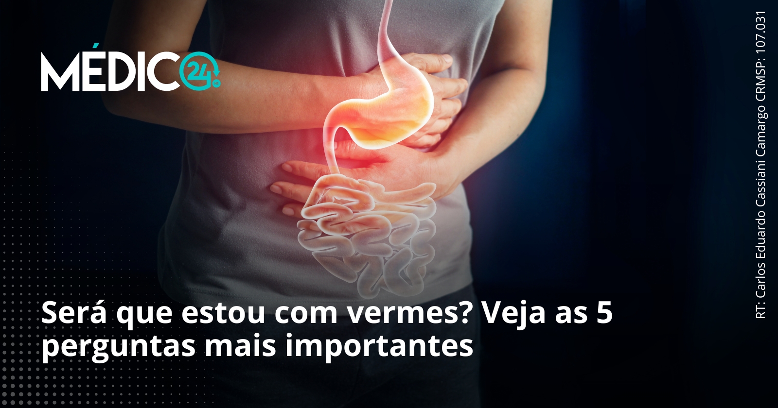 Será que estou com vermes? Veja as 5 perguntas mais importantes